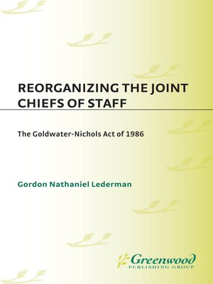 Reorganizing the Joint Chiefs of Staff by Gordon Lederman · OverDrive ...