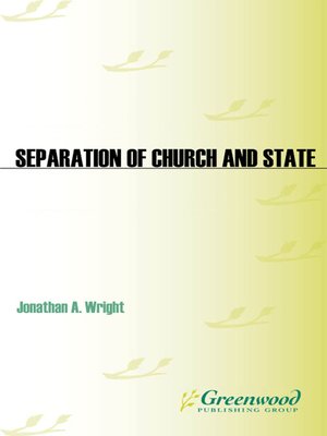 Separation of Church and State by Jonathan A. Wright · OverDrive ...
