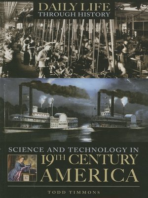 Science and Technology in Nineteenth-Century America by Todd Timmons ...