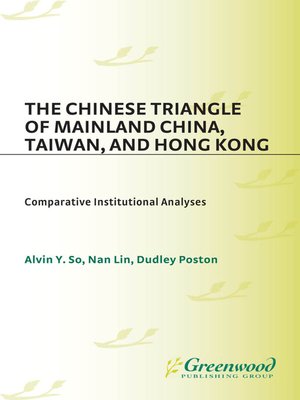 The Chinese Triangle of Mainland China, Taiwan, and Hong Kong by Alvin ...