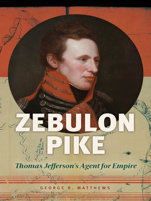 Zebulon Pike by George R. Matthews · OverDrive: ebooks, audiobooks, and ...