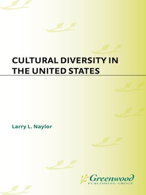 Cultural Diversity in the United States by Larry Naylor · OverDrive ...