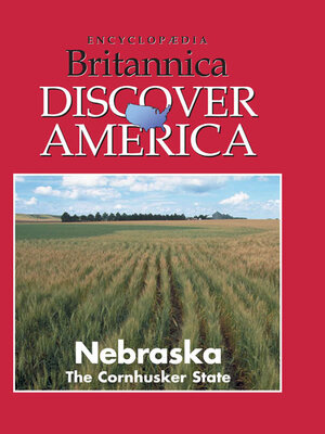 Nebraska by Encyclopaedia Britannica, Inc · OverDrive: Free ebooks ...
