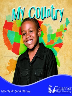 My Country by Britannica Digital Learning · OverDrive: ebooks ...