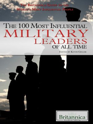 The 100 Most Influential Military Leaders of All Time by Kathy Campbell ...