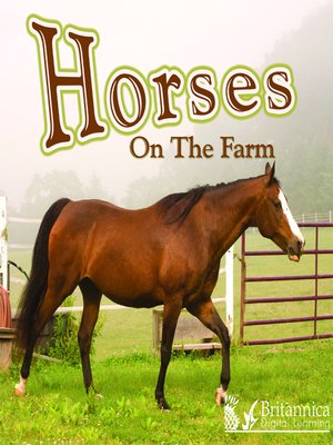 Horses on the Farm by Britannica Digital Learning · OverDrive: ebooks ...