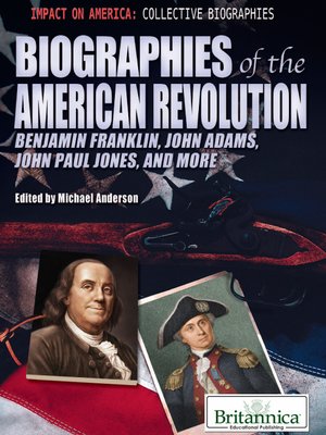 Biographies of the American Revolution by Britannica Educational ...