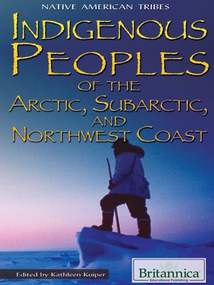 Indigenous Peoples of the Arctic, Subarctic, and Northwest Coast by ...