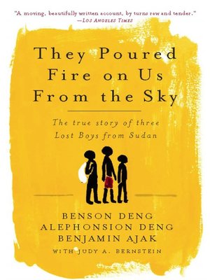 They Poured Fire on Us From the Sky by Benjamin Ajak · OverDrive: Free ...