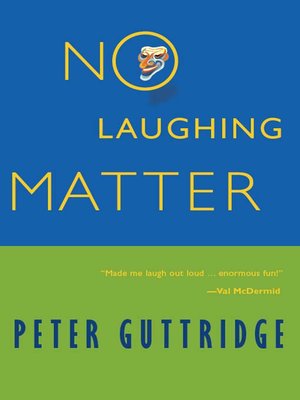 No Laughing Matter by Peter Guttridge · OverDrive: Free ebooks ...