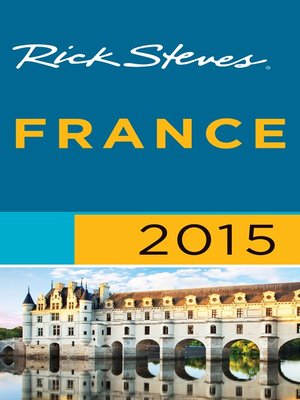 eBook - Rick Steves France 2015 by Rick Steves · OverDrive: Free ebooks ...