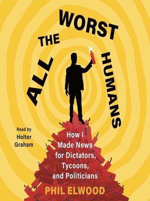 Audiobook - All the Worst Humans by Phil Elwood · OverDrive: Free ...