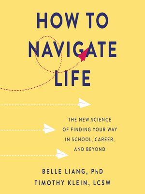 How to Navigate Life by Belle Liang, PhD · OverDrive: Free ebooks ...