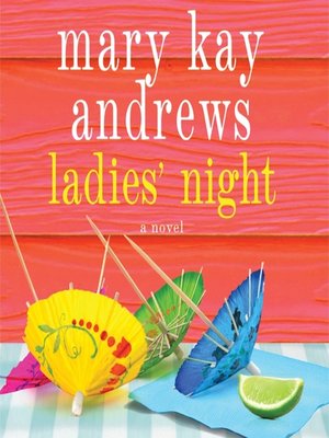 Ladies' Night by Mary Kay Andrews · OverDrive: Free ebooks, audiobooks ...