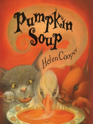 Audiobook - Pumpkin Soup by Helen Cooper · OverDrive: Free ebooks ...