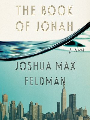 The Book of Jonah by Joshua Max Feldman · OverDrive: Free ebooks ...