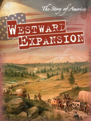eBook - Westward Expansion by Greg Roza · OverDrive: Free ebooks ...