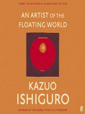 An Artist of the Floating World by Kazuo Ishiguro · OverDrive: Free ...