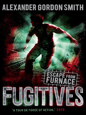 Fugitives by Alexander Gordon Smith · OverDrive: ebooks, audiobooks ...
