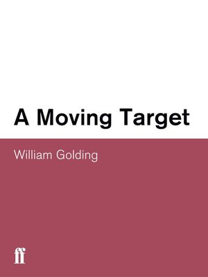 Moving Target by William Golding · OverDrive: Free ebooks, audiobooks ...