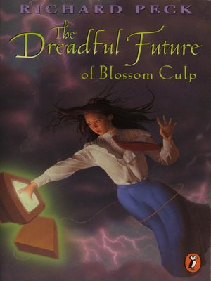 eBook - The Dreadful Future of Blossom Culp by Richard Peck · OverDrive ...