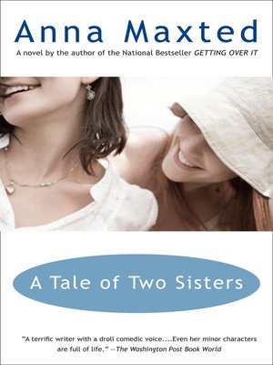 A Tale of Two Sisters by Anna Maxted · OverDrive: Free ebooks ...