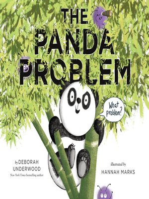 The Panda Problem by Deborah Underwood · OverDrive: Free ebooks ...