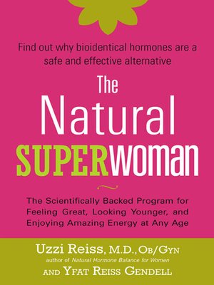 The Natural Superwoman by Uzzi Reiss, M. D., OB/GYN · OverDrive: Free ...