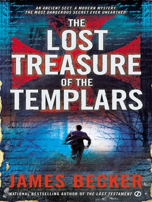 The Lost Treasure of the Templars by James Becker · OverDrive: Free ...
