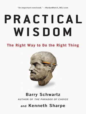 Practical Wisdom by Barry Schwartz · OverDrive: Free ebooks, audiobooks ...