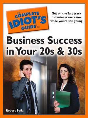 The Complete Idiot's Guide to Business Success in Your 20s and 30s by ...