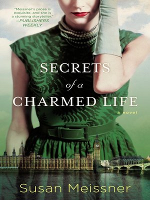 eBook - Secrets of a Charmed Life by Susan Meissner · OverDrive: Free ...