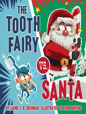 The Tooth Fairy vs. Santa by Jamie L. B. Deenihan · OverDrive: Free ...