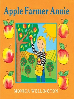 Apple Farmer Annie Board Book by Monica Wellington · OverDrive: Free ...