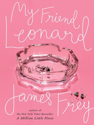 My Friend Leonard by James Frey · OverDrive: Free ebooks, audiobooks ...