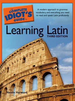 The Complete Idiot's Guide to Learning Latin by Natalie Harwood ...