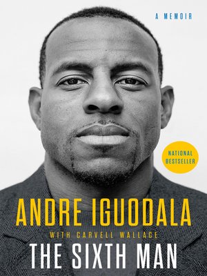eBook - The Sixth Man by Andre Iguodala · OverDrive: Free ebooks ...
