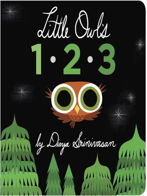 Little Owl's 1-2-3 by Divya Srinivasan · OverDrive: Free ebooks ...