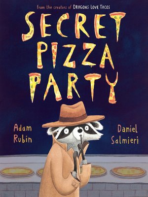 eBook - Secret Pizza Party by Adam Rubin · OverDrive: Free ebooks ...