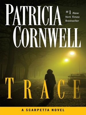 eBook - Trace by Patricia Cornwell · OverDrive: Free ebooks, audiobooks ...