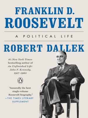 eBook - Franklin D. Roosevelt by Robert Dallek · OverDrive: Free ebooks ...