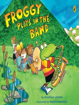 eBook - Froggy Plays in the Band by Jonathan London · OverDrive: Free ...