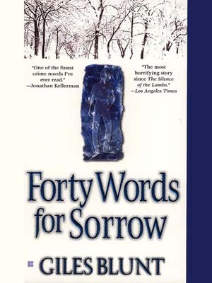 Forty Words for Sorrow by Giles Blunt · OverDrive: Free ebooks ...