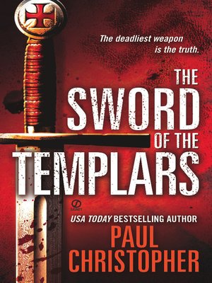 The Sword of the Templars by Paul Christopher · OverDrive: ebooks ...