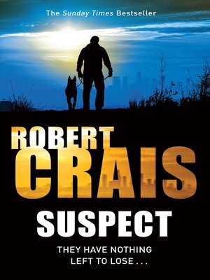 Suspect by Robert Crais · OverDrive: Free ebooks, audiobooks & movies ...