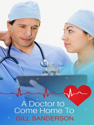 A Doctor to Come Home to by Gill Sanderson · OverDrive: Free ebooks ...