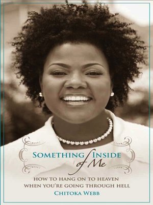 Something Inside of Me by Chitoka Webb · OverDrive: Free ebooks ...