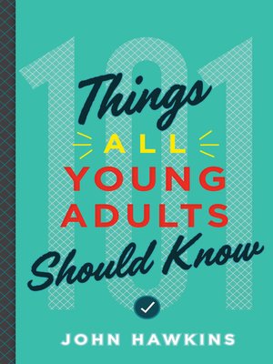 101 Things All Young Adults Should Know by John Hawkins · OverDrive ...
