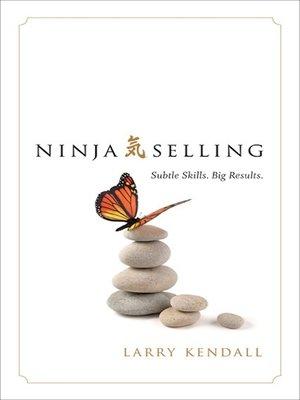 eBook - Ninja Selling by Larry Kendall · OverDrive: Free ebooks ...