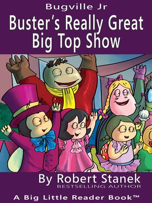 Buster's Really Great Big Top Show by Robert Stanek · OverDrive: Free ...